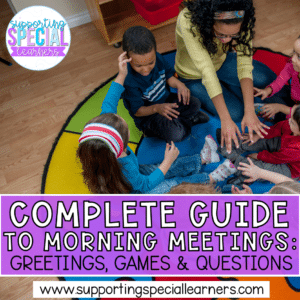 Complete Guide to Morning Meetings: Greetings, Games & Questions